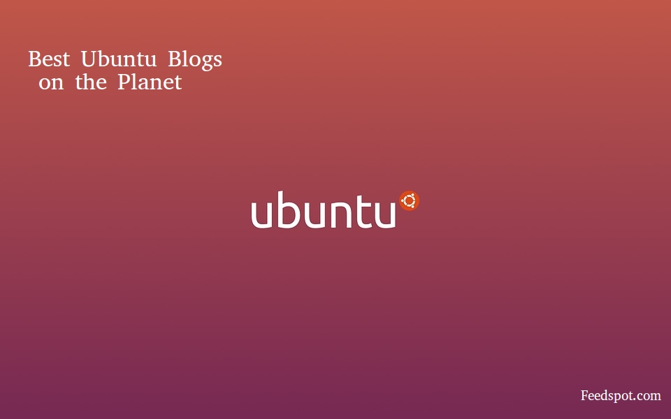 35 Best Ubuntu Blogs and Websites in 2025