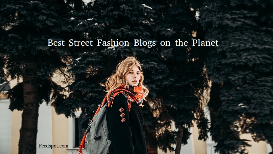 60 Best Street Fashion Blogs to Follow in 2026