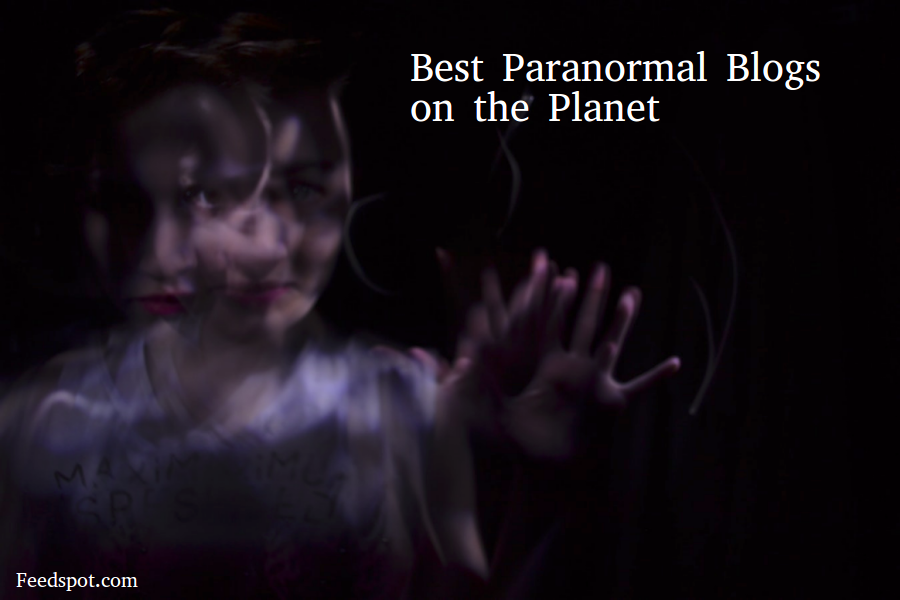 90 Best Paranormal Blogs and Websites in 2025