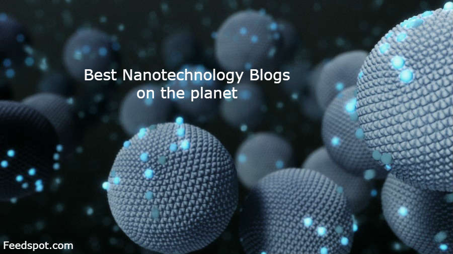 40 Best Nanotechnology Blogs to Follow in 2026