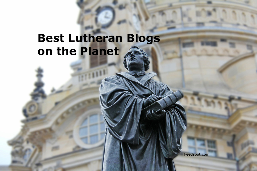 60 Best Lutheran Blogs to Follow in 2026