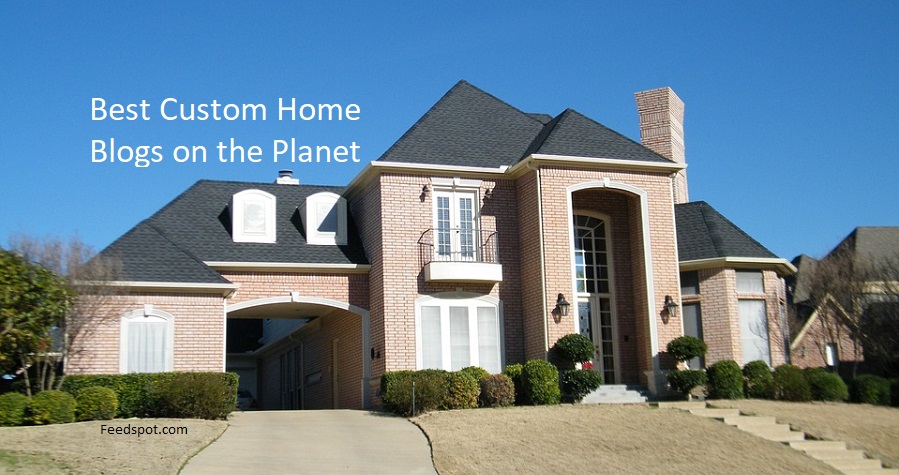 70 Best Custom Home Builder Blogs and Websites in 2025