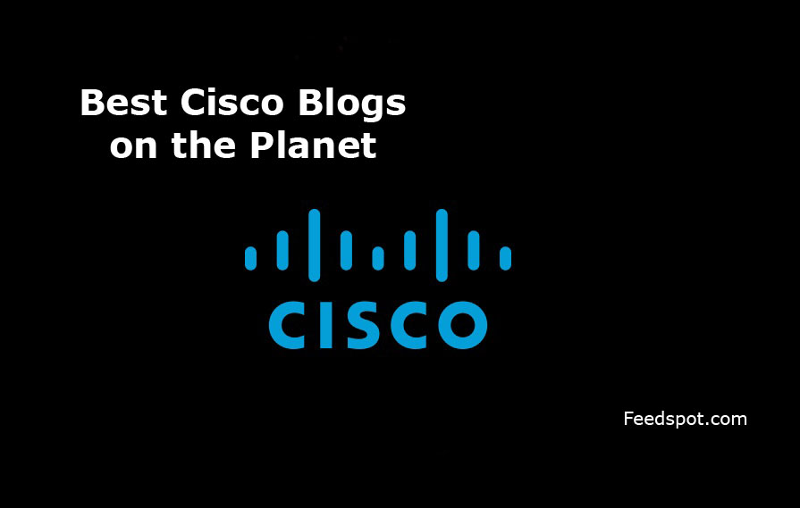 10 Best Cisco Blogs and Websites in 2025