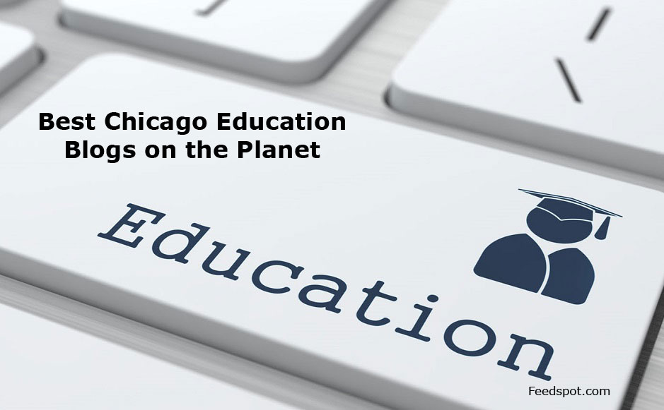 10 Best Chicago Education Blogs & News Websites To Follow in 2025