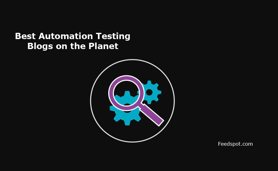 70 Best Automation Testing Blogs & News Websites To Follow in 2025