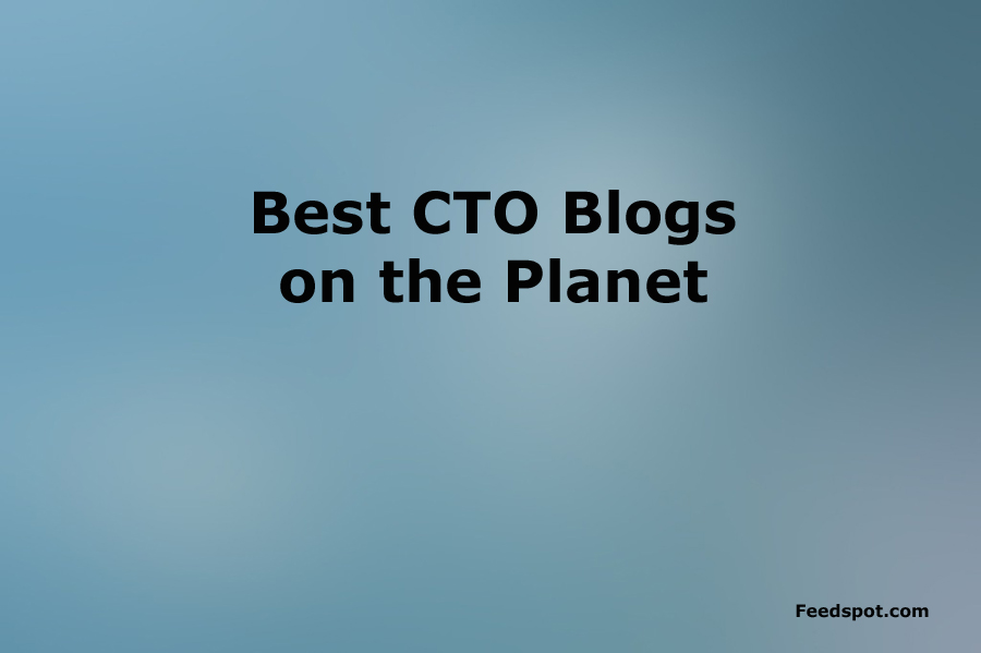 20 Best CTO Blogs and News Websites in 2025 (Chief Technology Officer)