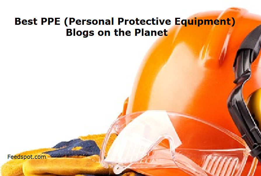 25 Best PPE Blogs & Websites in 2026 (Personal Protective Equipment)